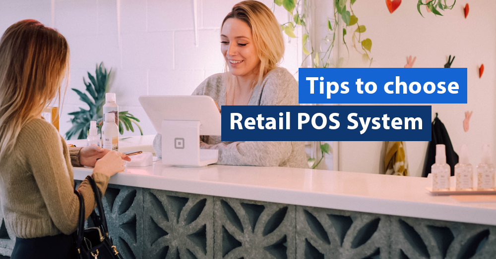 Tips to choose Retail POS System – PromptTech